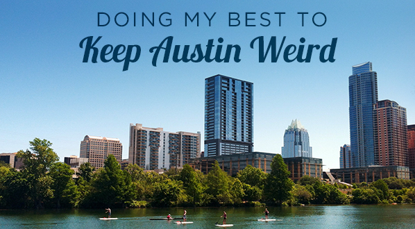 Keeping Austin Weird! - Points North