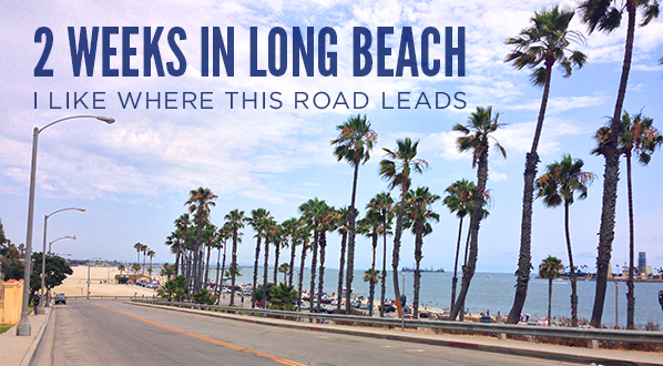 Two Weeks in Long Beach - Points North