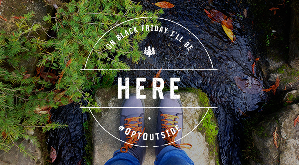 A Big YES to the REI #OptOutside Campaign - Points North